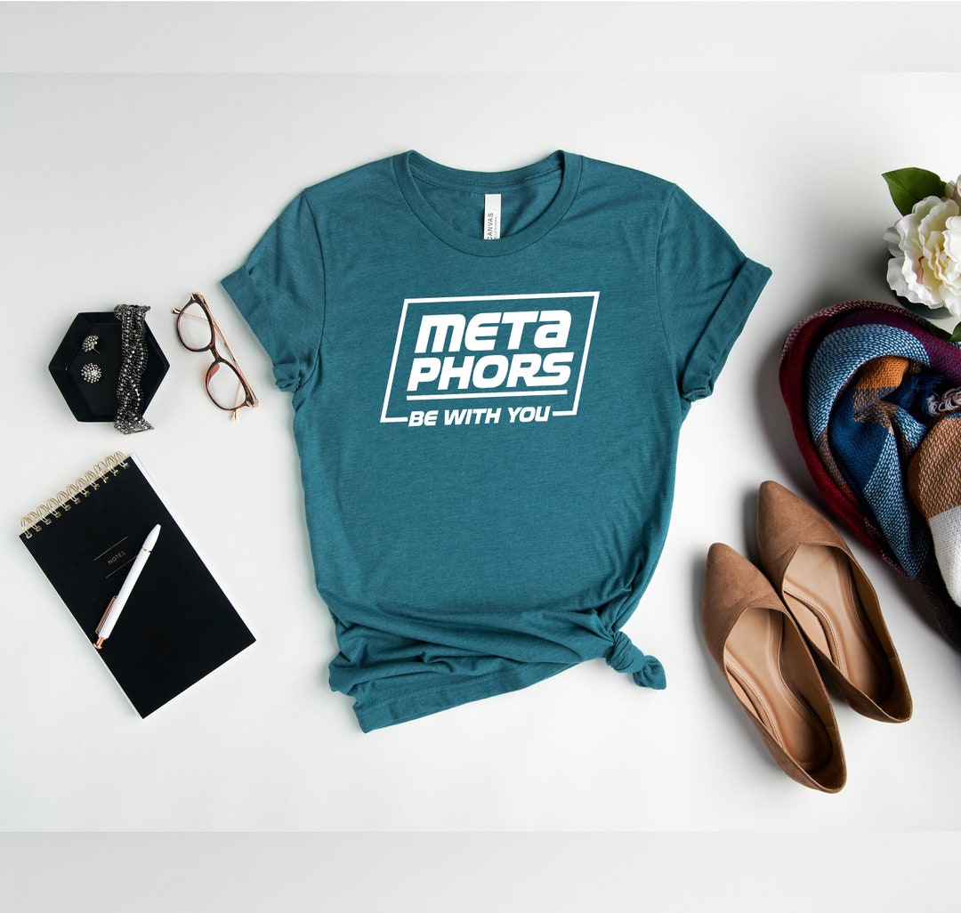 Metaphors Be With You Shirt, English Teacher Shirt, Teacher Summer ...