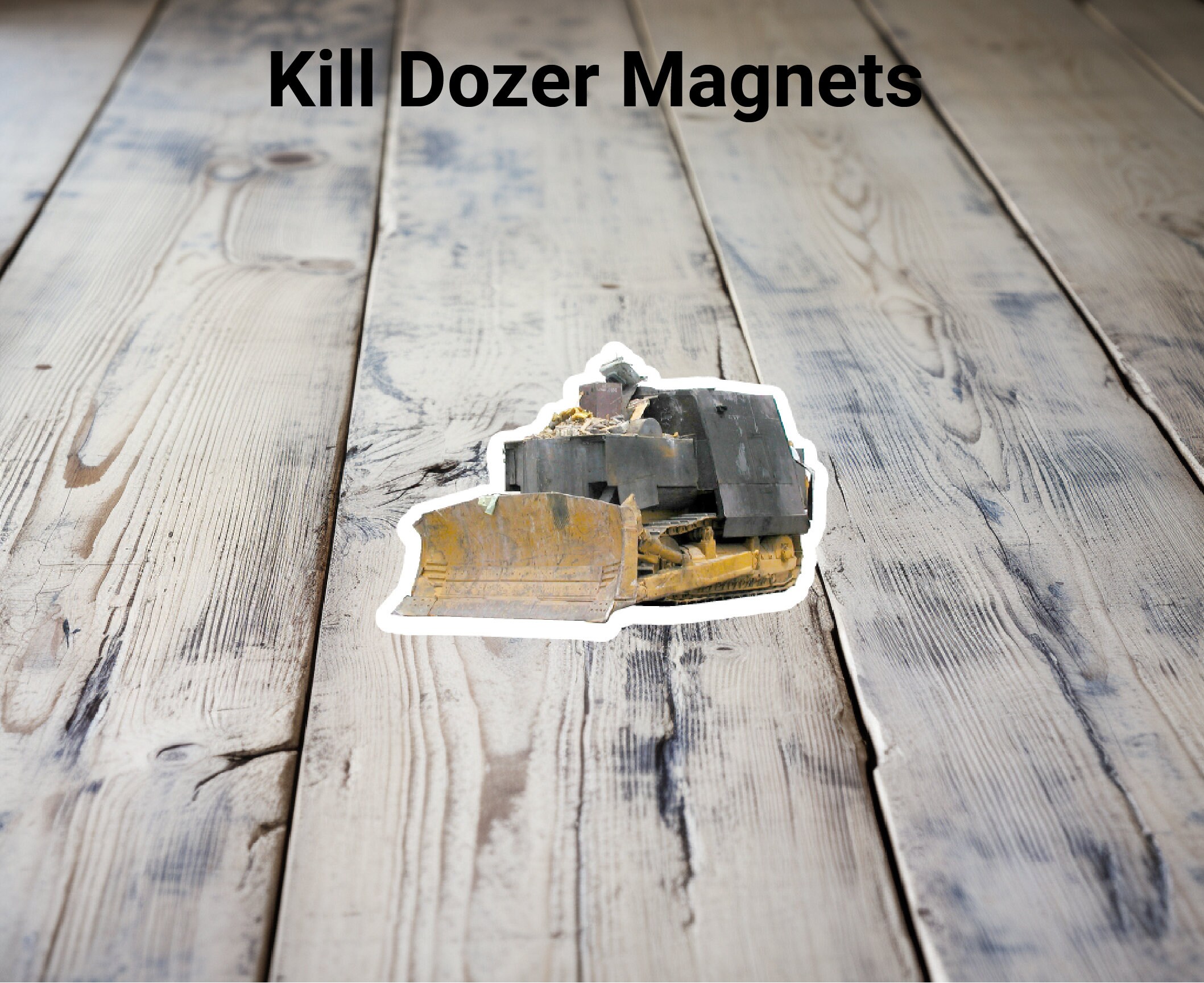 Kill Dozer Meme Magnet Meme Magnet Fridge Magnet Kill Dozer - Etsy