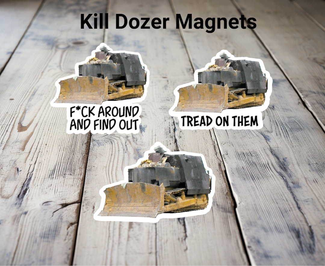 Kill Dozer Meme Magnet, Meme Magnet, Fridge Magnet, Kill Dozer Magnet ...