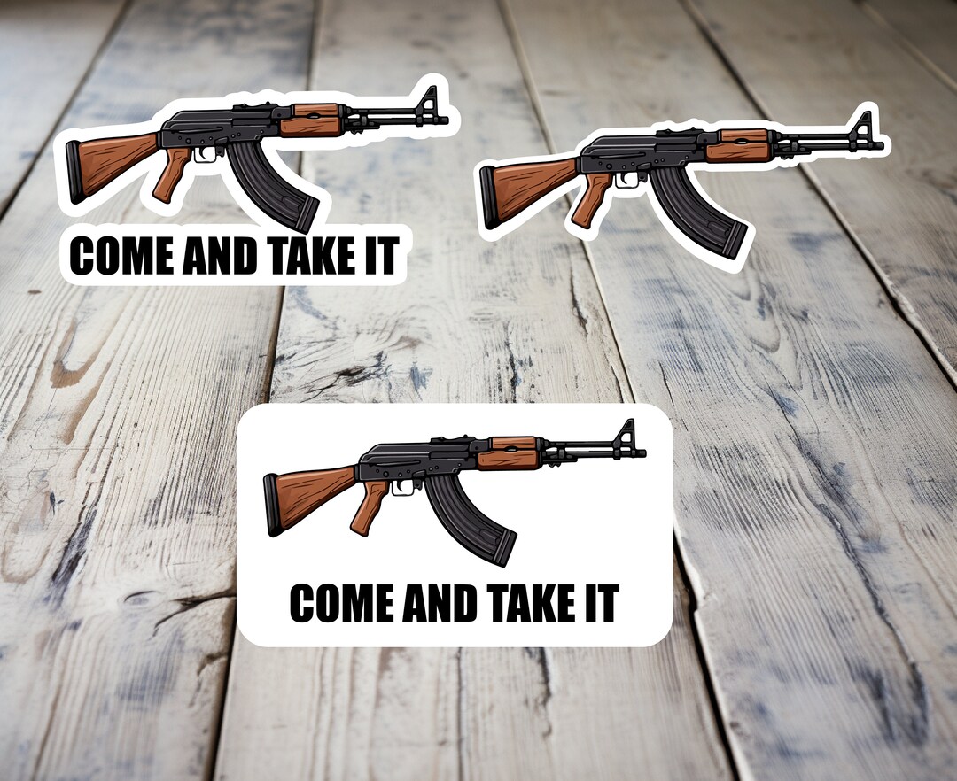 AK-47 Sticker | Come and Take It Stickers | Meme Stickers | Vinyl ...