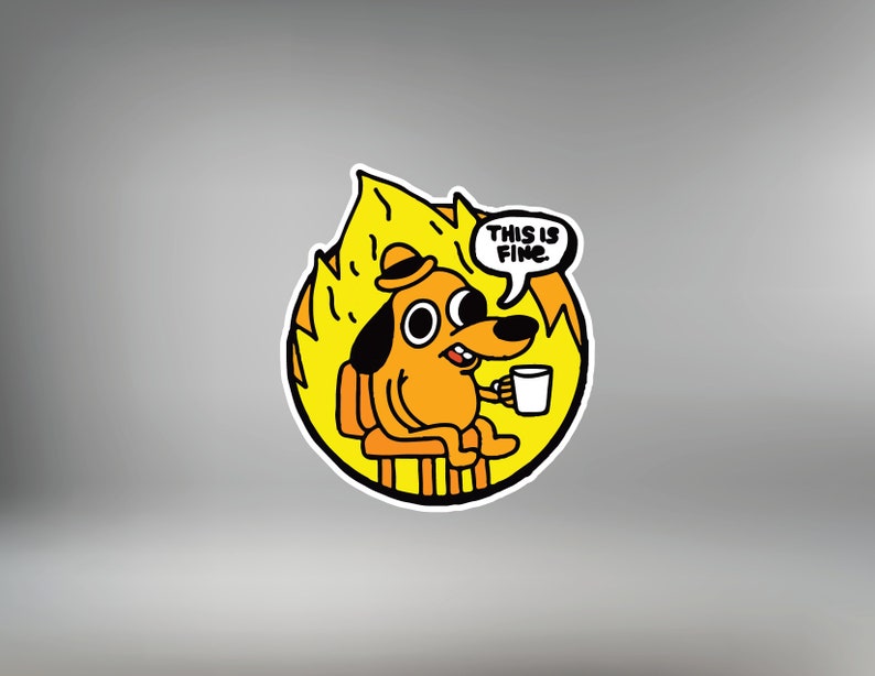This is Fine Meme Sticker Memes Vinyl Various Sizes - Etsy