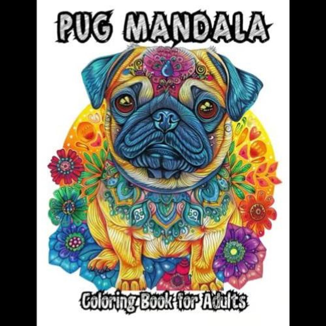 Pug Dog Mandala Coloring Book, Adult Coloring Book, Kids Coloring Book ...