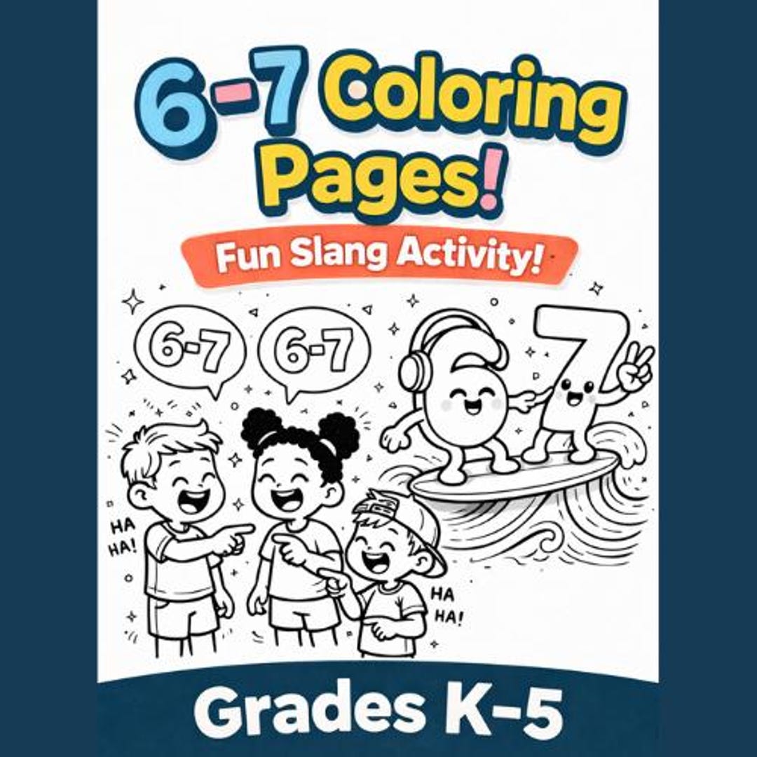 6-7 Coloring Pages for Kids | Fun Slang Coloring Sheets | Classroom ...