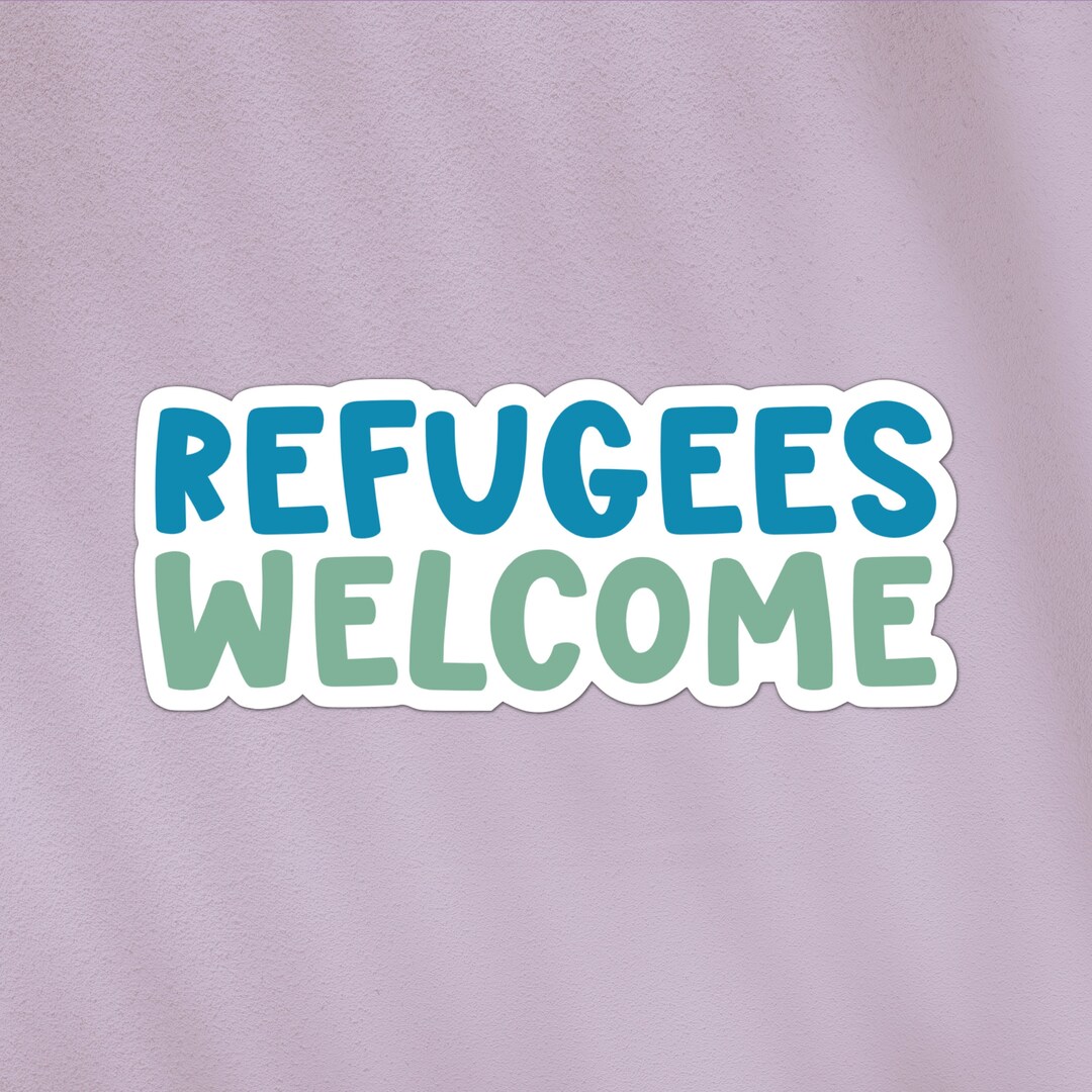 Refugees Welcome Sticker Refugees Welcome Anti-racism - Etsy