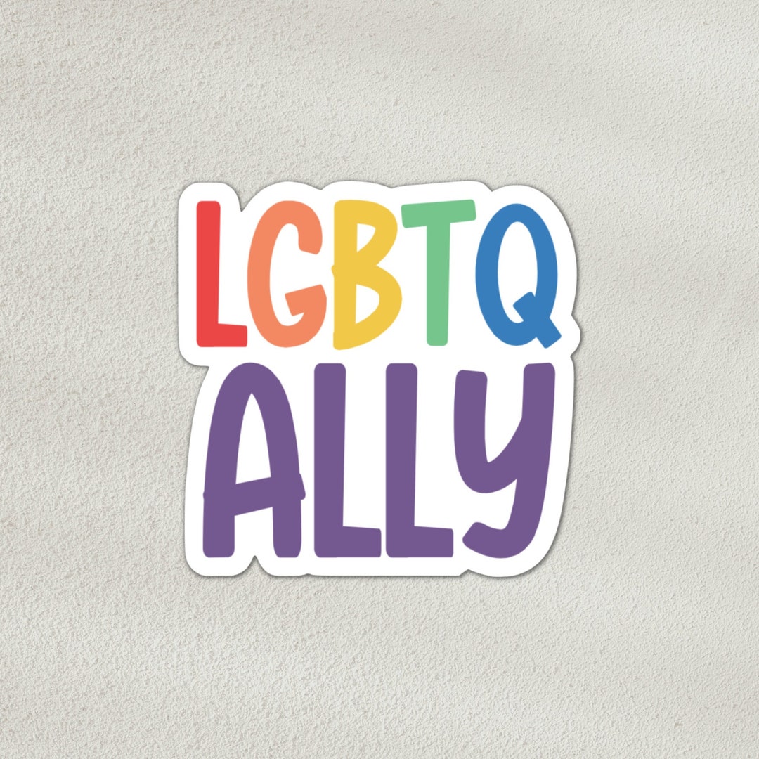 LGBTQ Ally Sticker Depicted in the Colours of Various Pride Flags LGBT ...