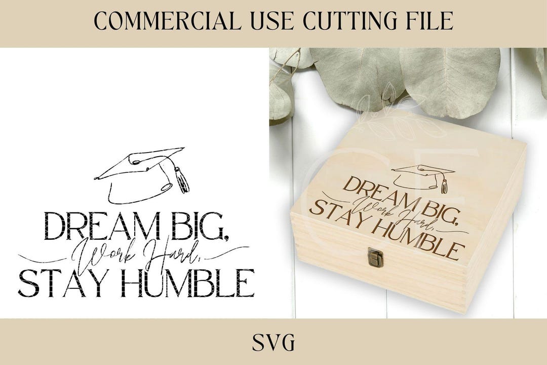 Dream Big Work Hard, Graduation Memory Box SVG, Grad Gift, Digital ...