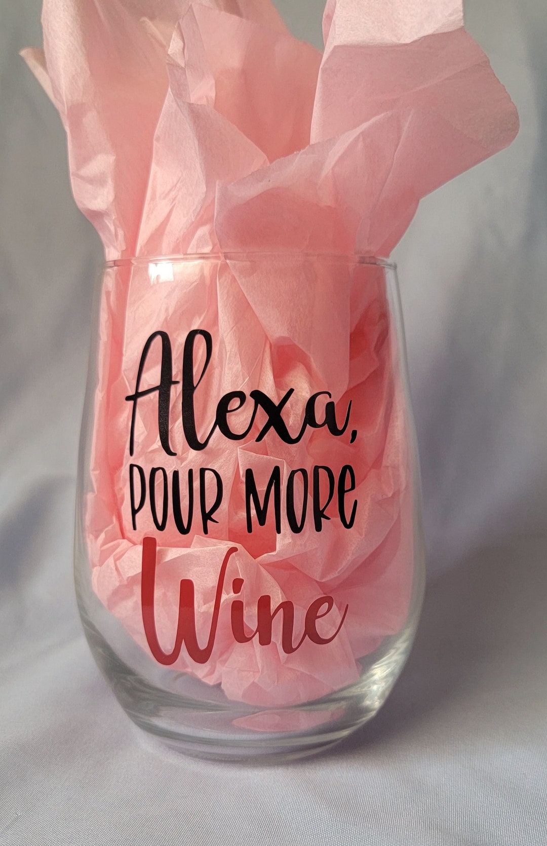 Stemless Wine Glass Alexa Pour More Wine - Etsy
