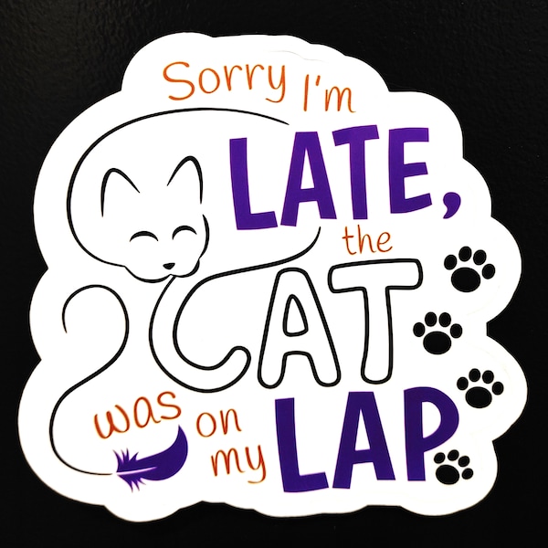 Sorry I Was Late the Cat Was on My Lap - Etsy