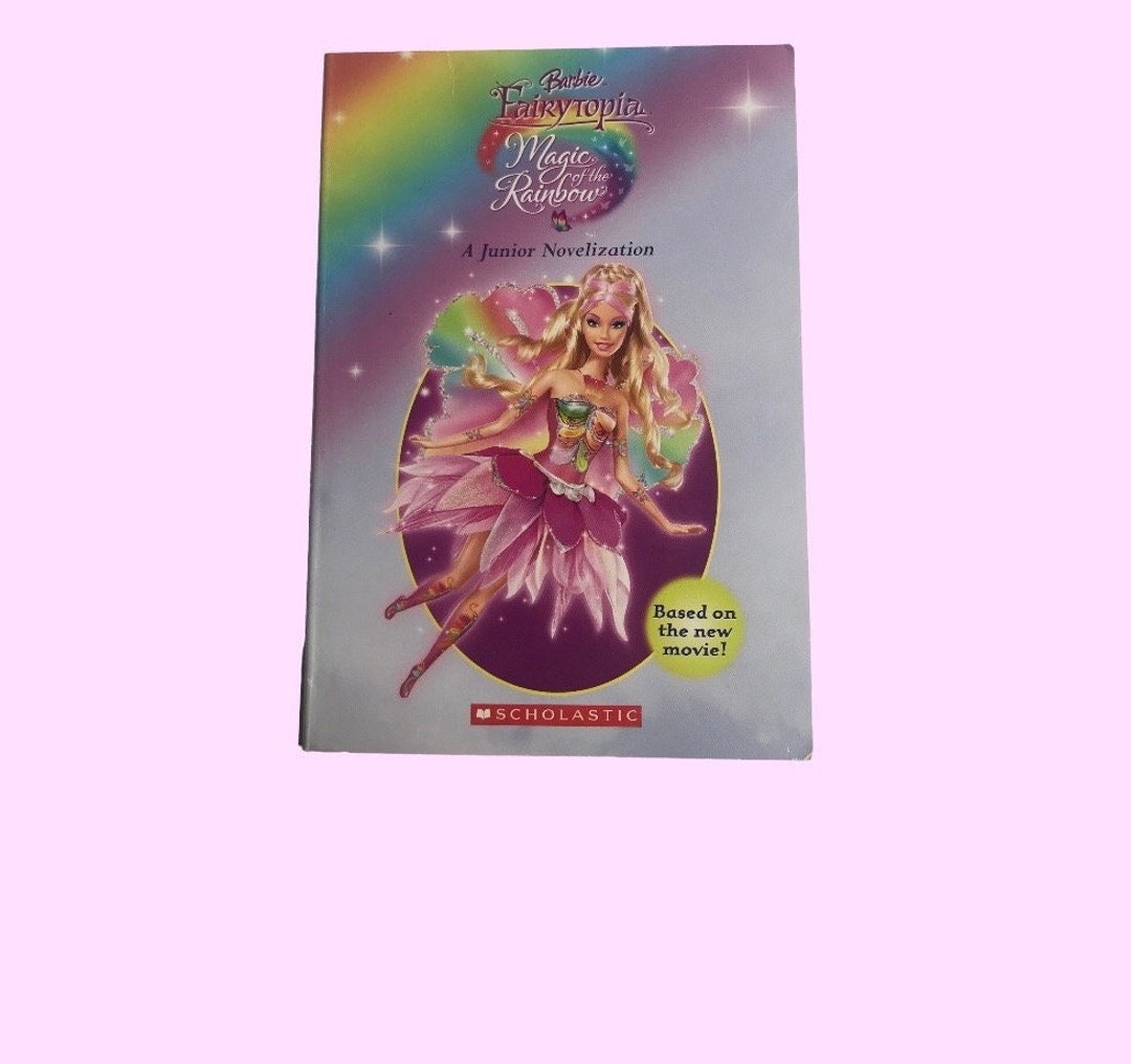 Barbie Fairytopia Magic of the Rainbow Chapter Book 2007 Scholastic ...