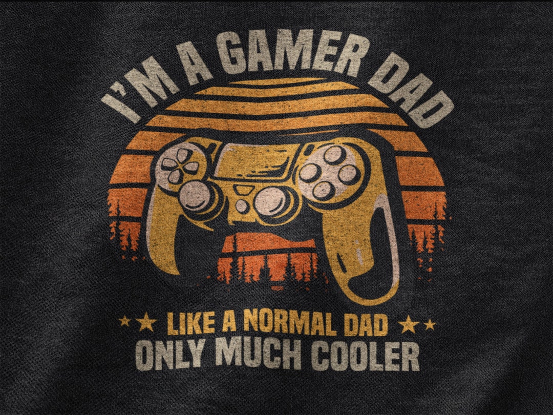 I'm A Gamer Dad Shirt, Happy Fathers Day Tshirt for the Best Dad Ever ...