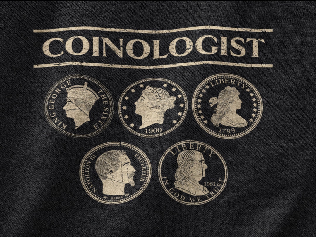 Coinologist Shirt, Coin Collecting Tshirt for Coin Lover and Coin ...