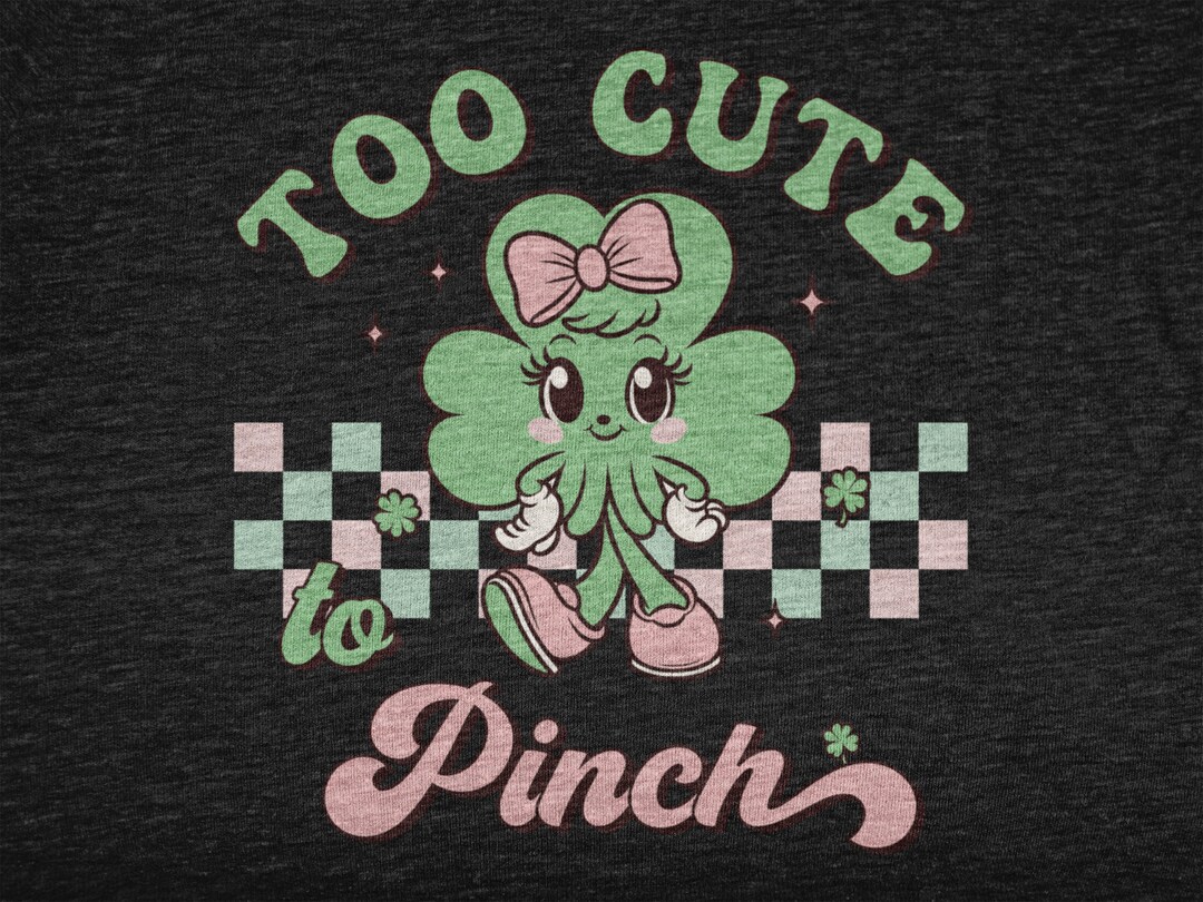 Too Cute to Pinch Shirt, Funny St Patricks Day for Shenanigan Men and ...