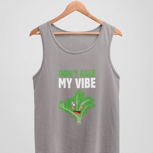 Don't Kale My Vibe, Motivational Shirt for Men and Women, Encouragement ...