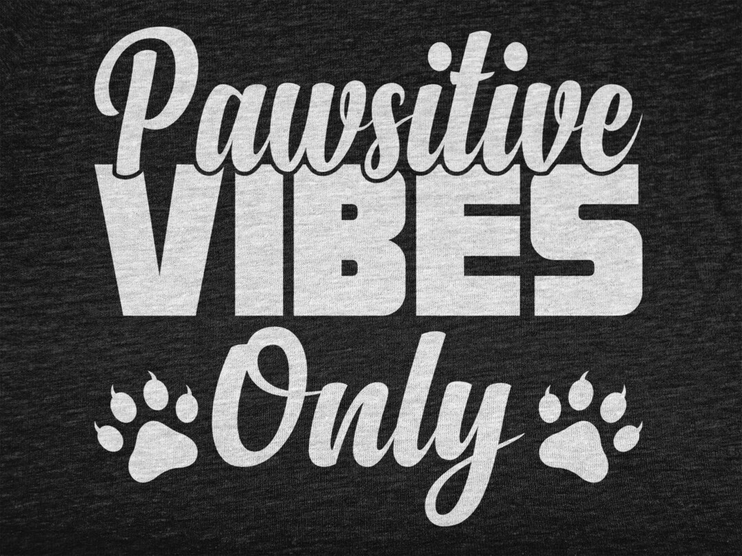 Pawsitive Vibes Only, Animal Pun for Animal Lover, Animal Shirt for Men ...