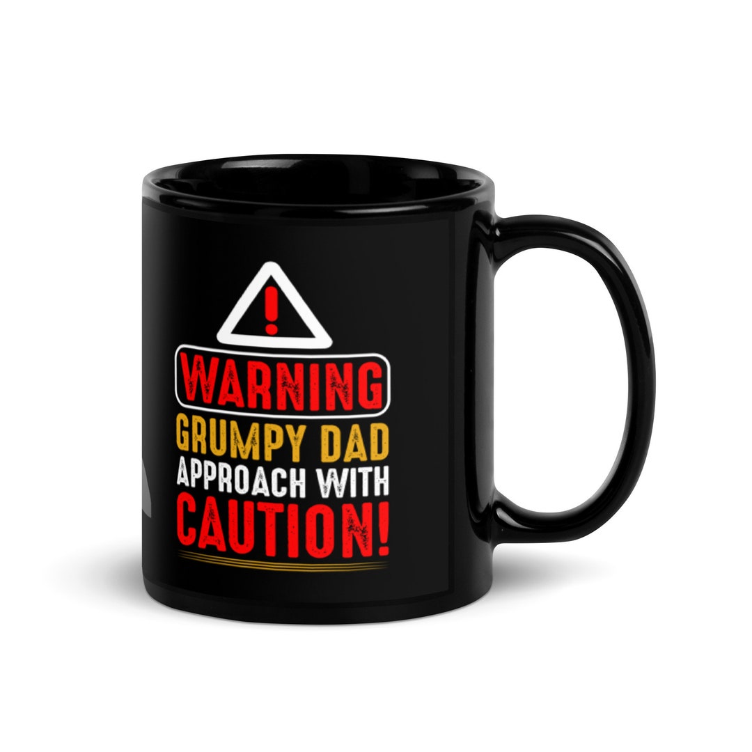 Grumpy Dad Approach With Caution Black Glossy Mug - Etsy