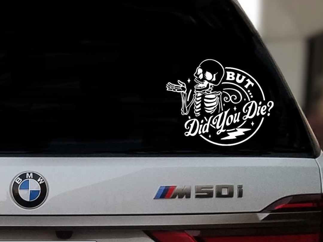 But Did You Die? Car Window Vinyl Sticker Decal Waterproof Stanley Yeti ...