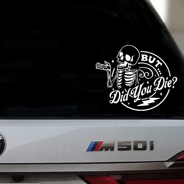But Did You Die Sticker - Etsy