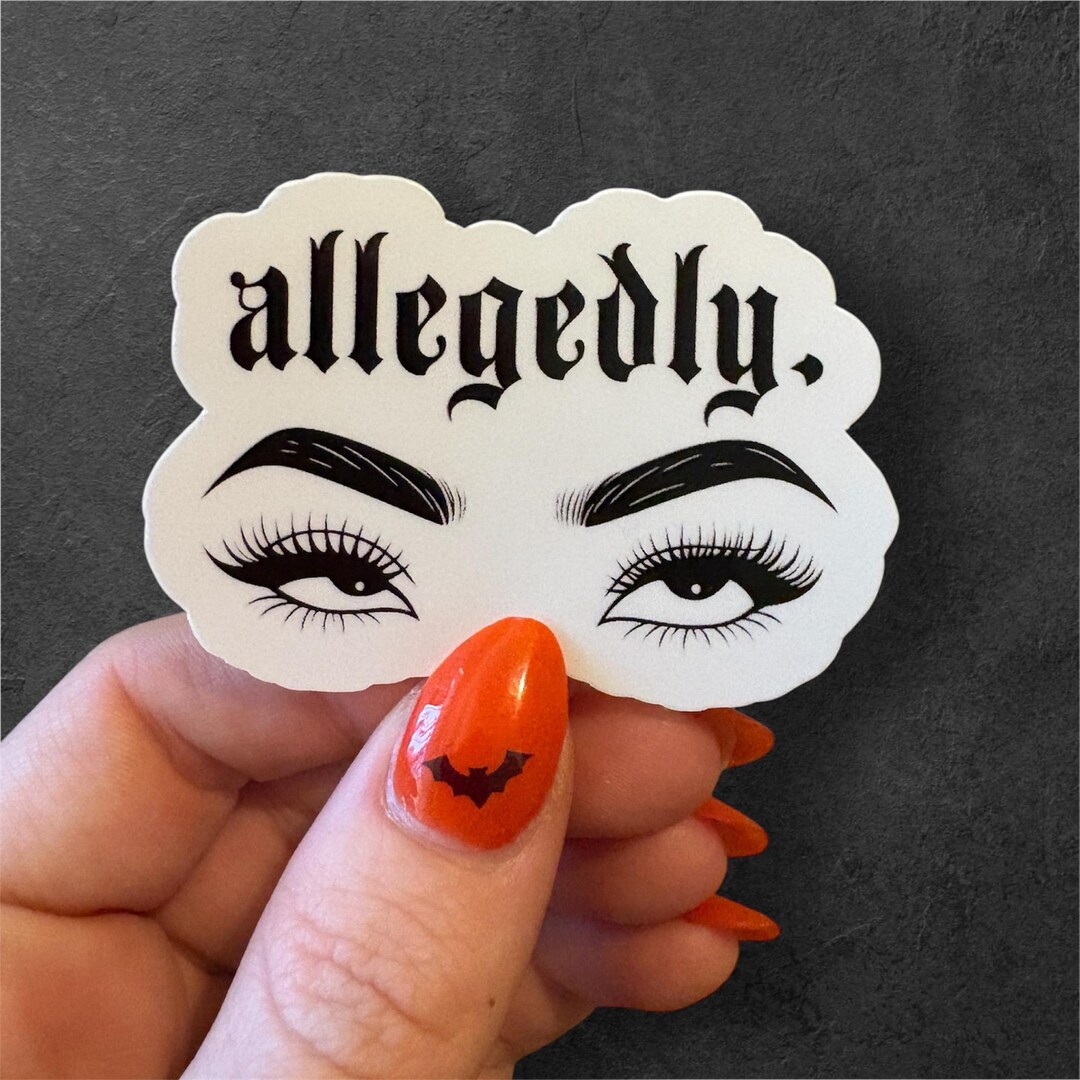 Allegedly| Eye Roll Sticker| Sarcastic Stickers| Funny Sticker - Etsy