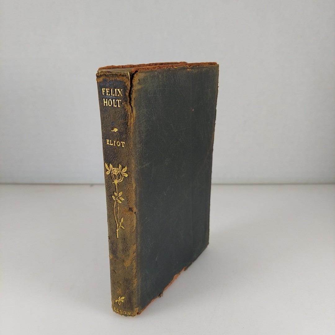 Works of George Eliot Vol 3 Felix Holt the Radical Thomas Nelson 1906 ...