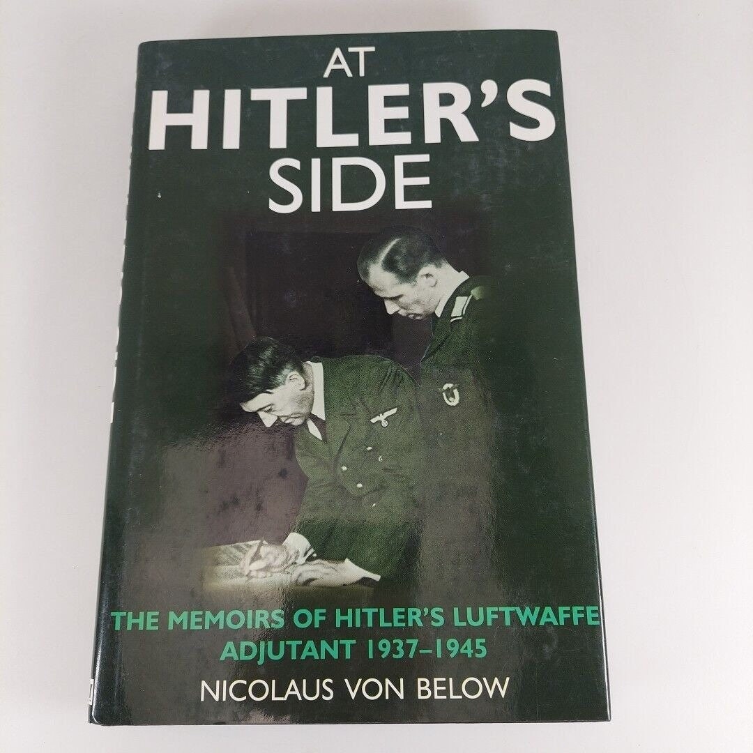At Hitler's Side Nicolaus Von Below 2001 Military Book Club Edition ...