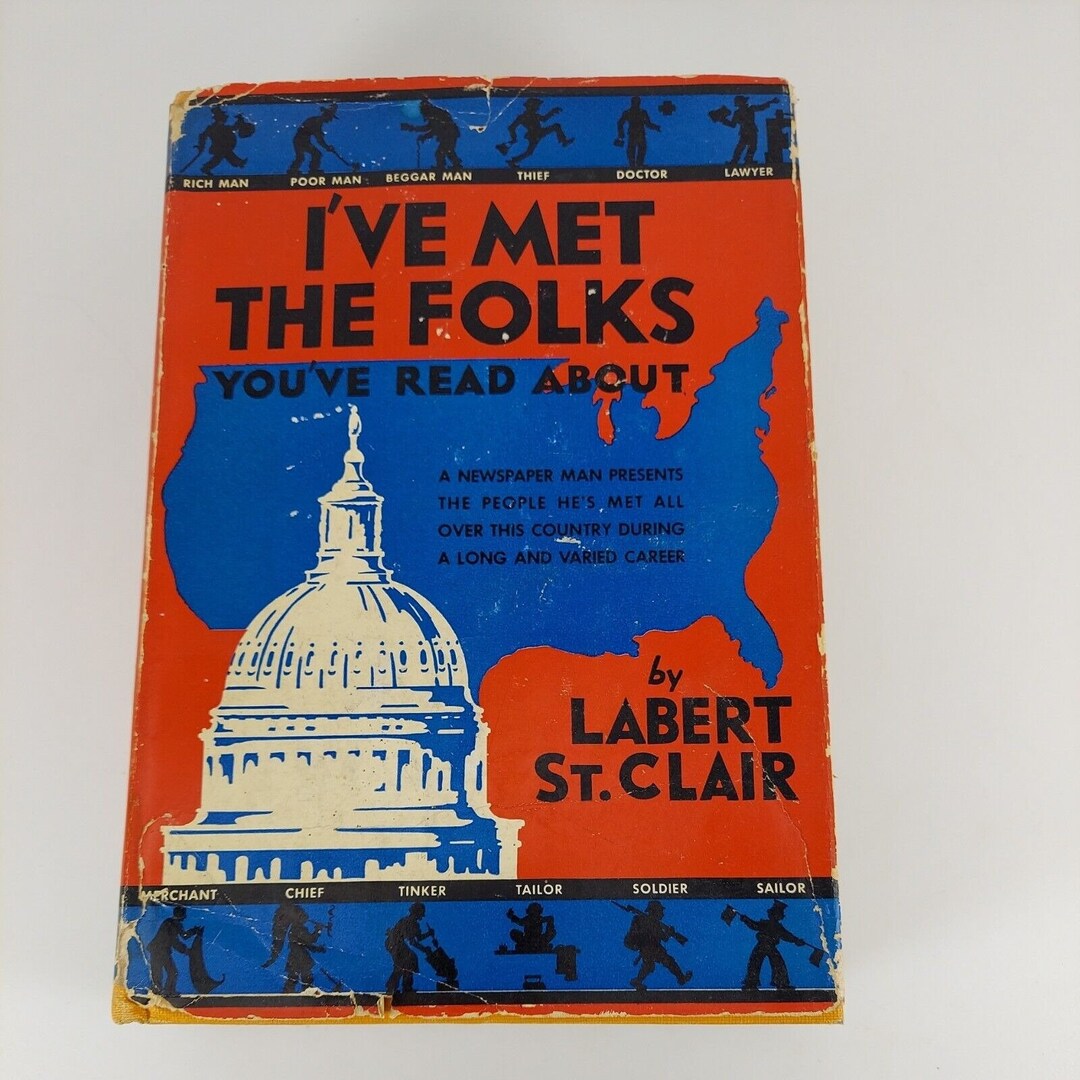 I've Met the Folks You've Read About by Labert St. Clair 1940 1st Ed ...