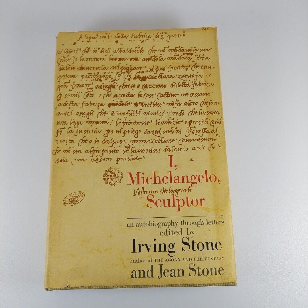 I, Michelangelo, Sculptor an Autobiography Through Letters Irving Stone ...