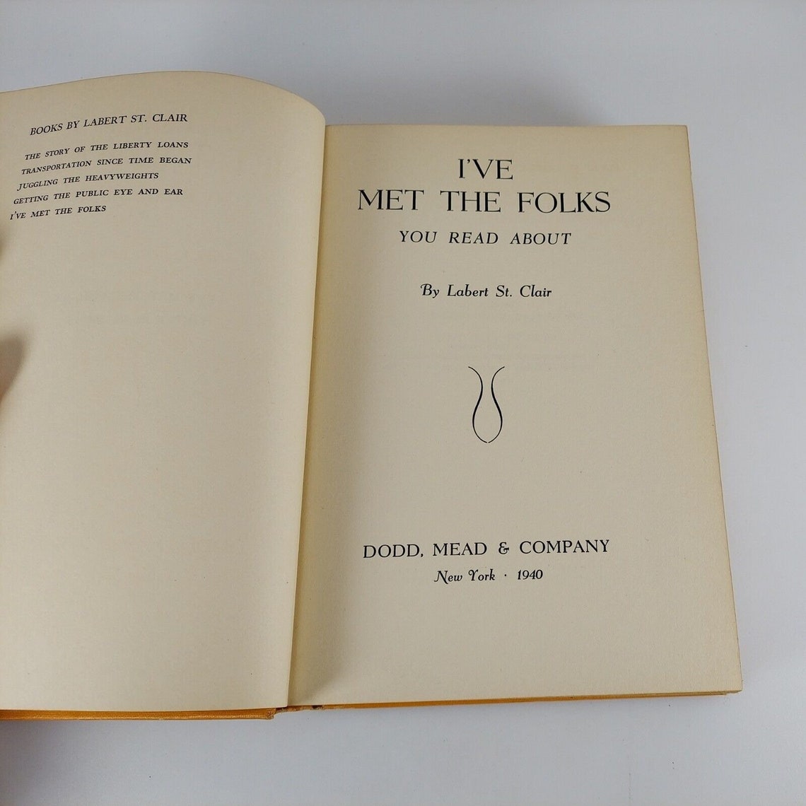 I've Met the Folks You've Read About by Labert St. Clair 1940 1st Ed ...
