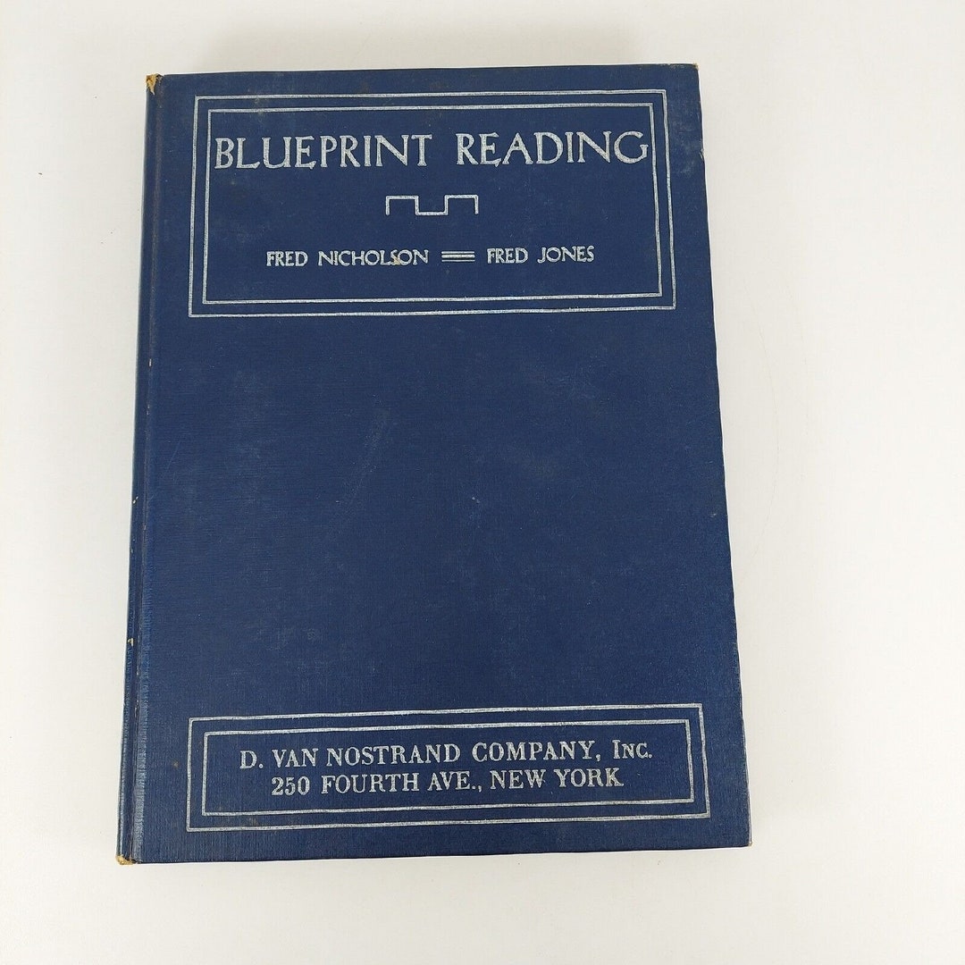 Blueprint Reading Fred Nicholson & Fred Jones 1944 D Van Nostrand ...