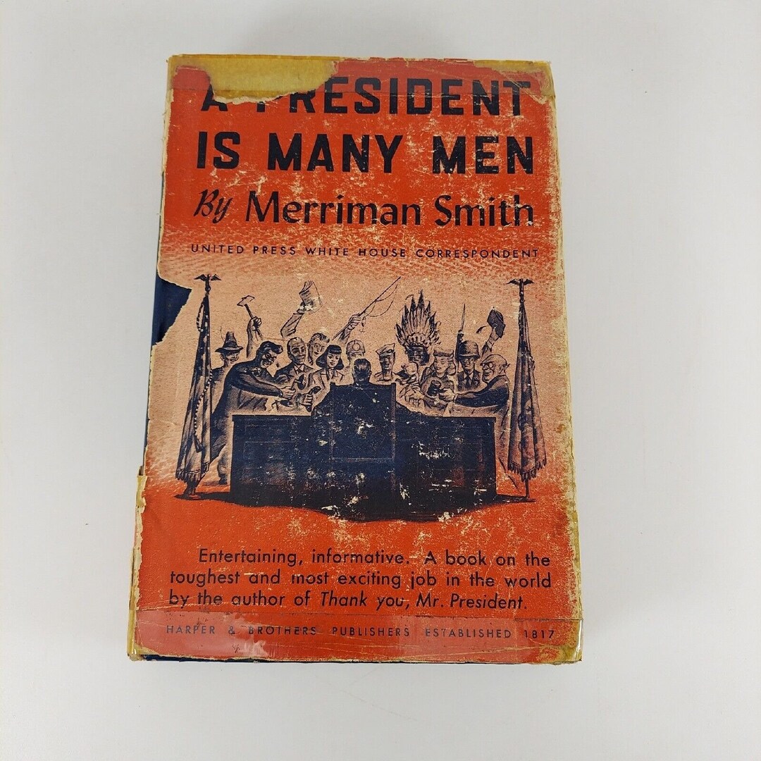 A President is Many Men Merriman Smith 1948 1st Edition Harper ...