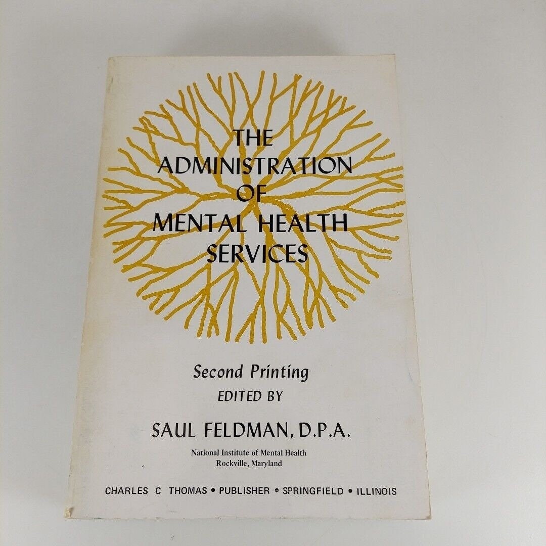 The Administration of Mental Health Services Saul Feldman 2nd Printing ...