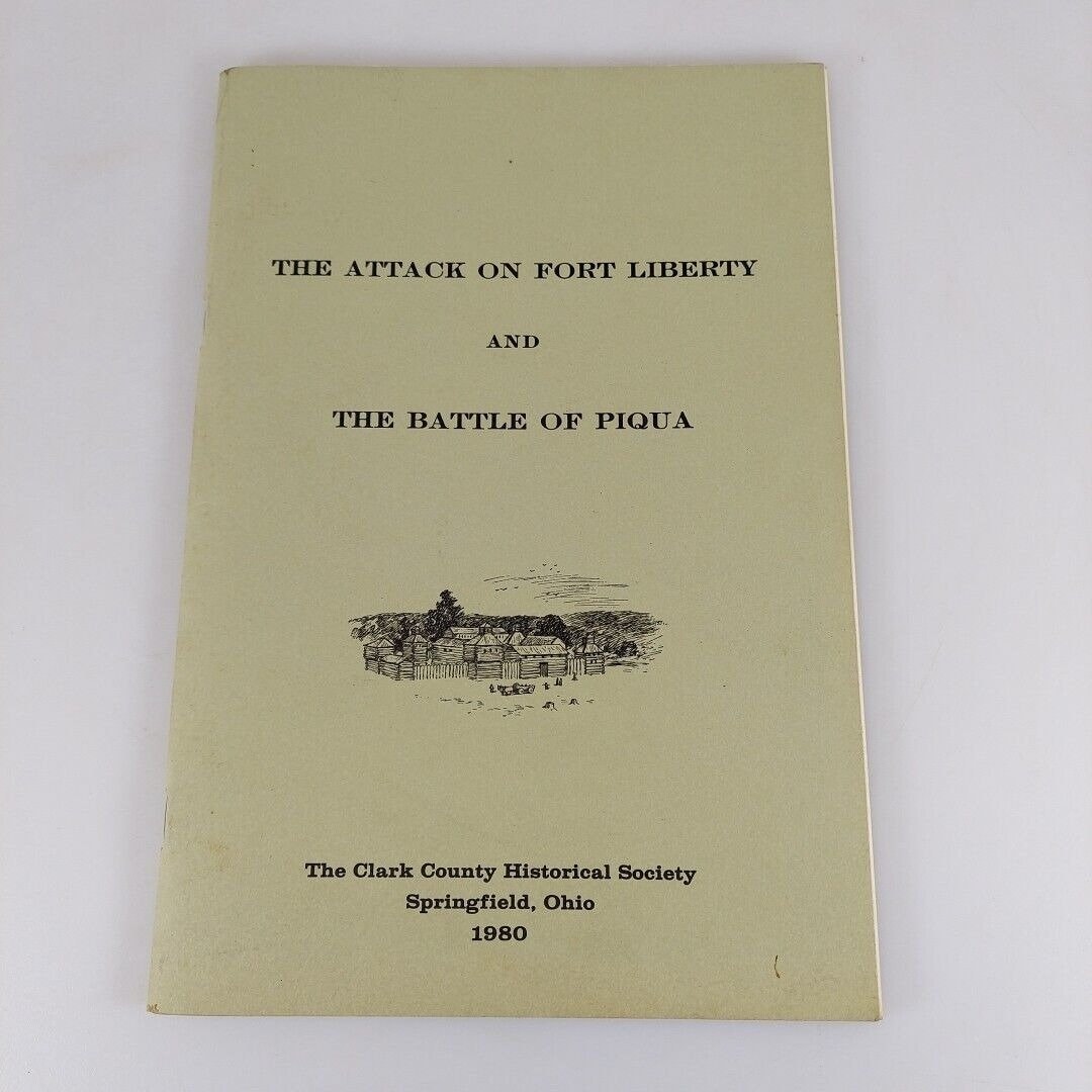 The Attack on Fort Liberty and the Battle of Piqua 1980 Clark County ...