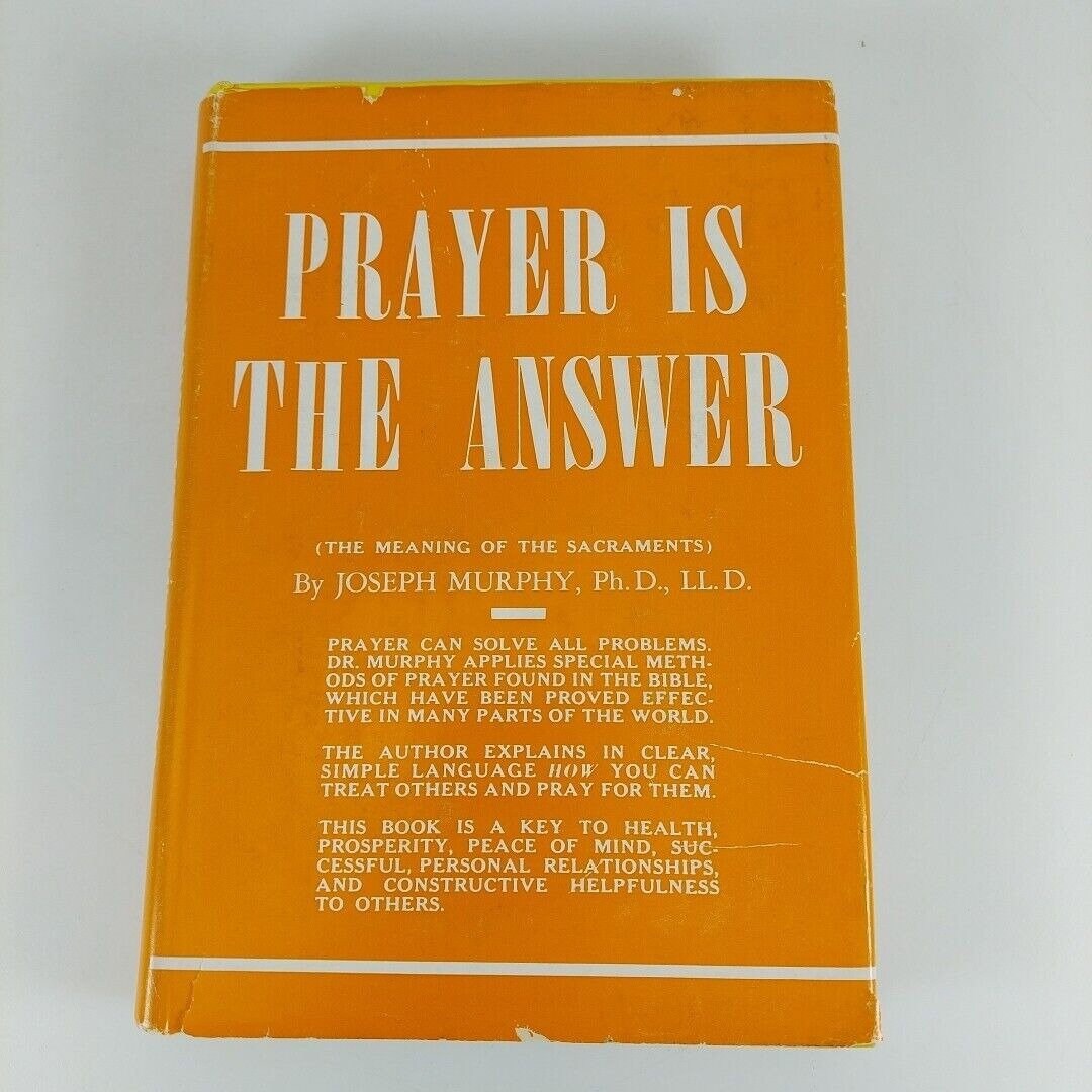 Prayer is the Answer Meaning of the Sacraments Joseph Murphy, 1957 2nd ...