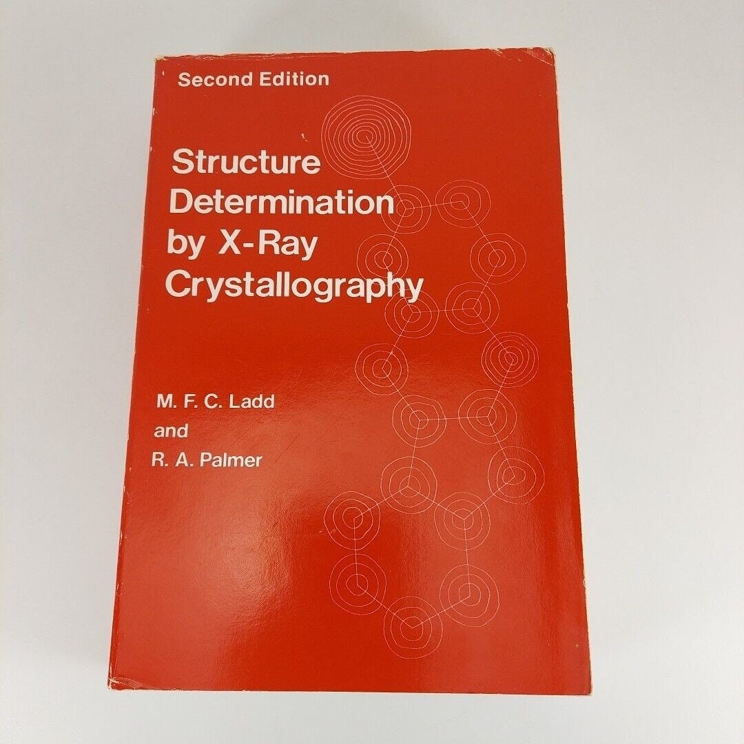 Structure Determination by X-ray Crystallography 2nd Ed, Ladd & Palmer ...