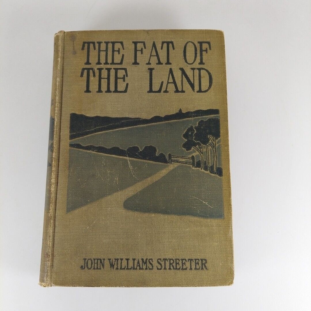 The Fat of the Land John Williams Streeter 1906 Grosset and Dunlap HC ...