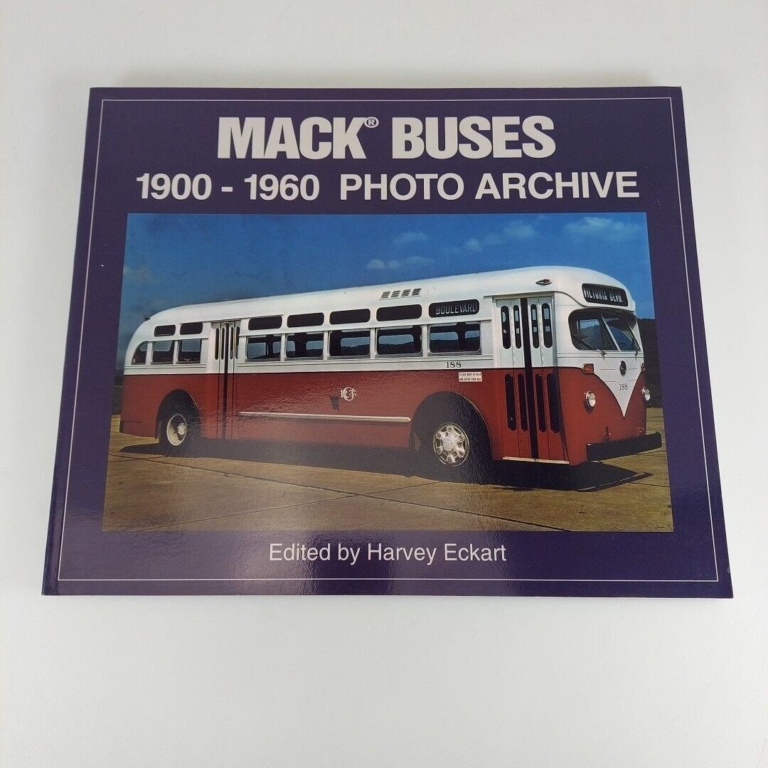 Mack Buses 1900-1960 Photo Archive Harvey Eckart 2000 1st Print ...