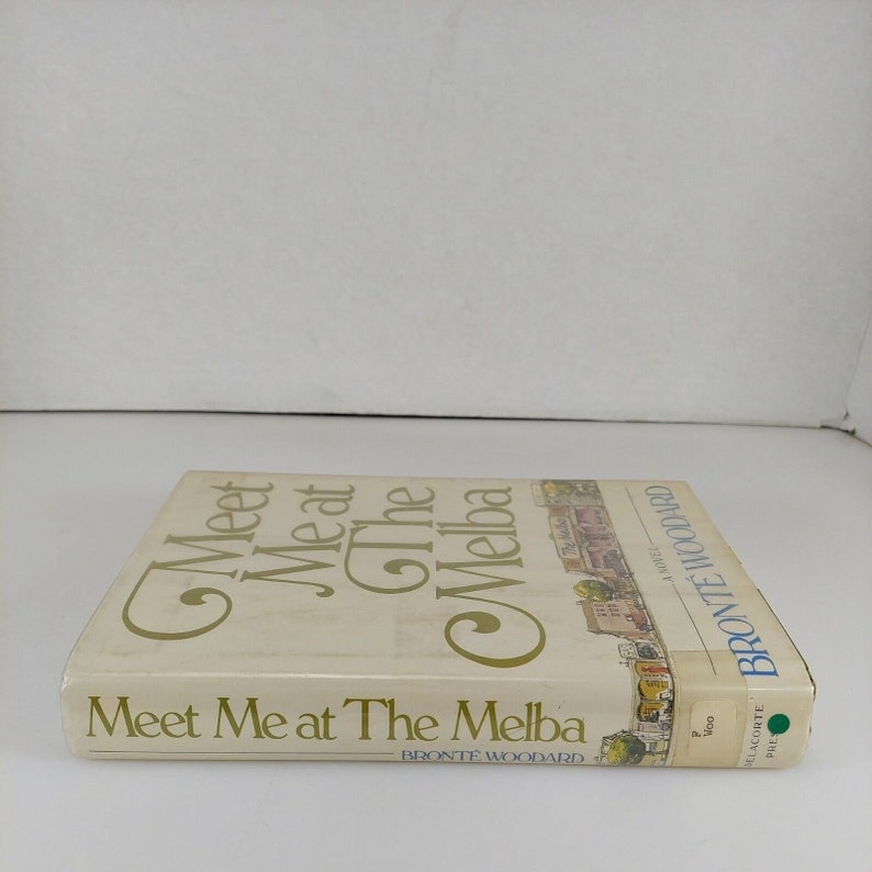 Meet Me at the Melba A Novel by Bronte Woodard 1st Printing HCDJ 1977 ...