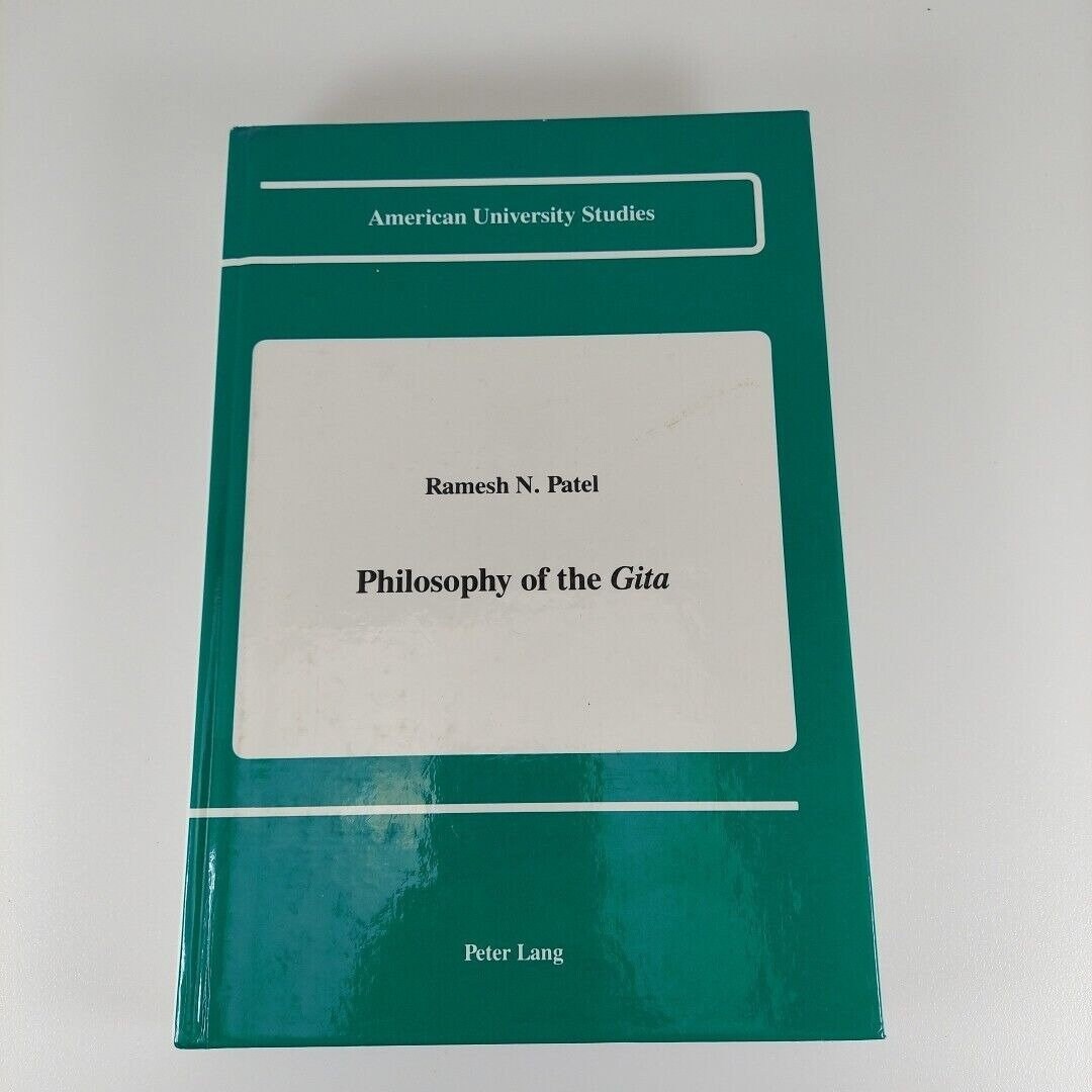 Philosophy of the Gita Ramesh N. Patel American University Studies 1991 ...