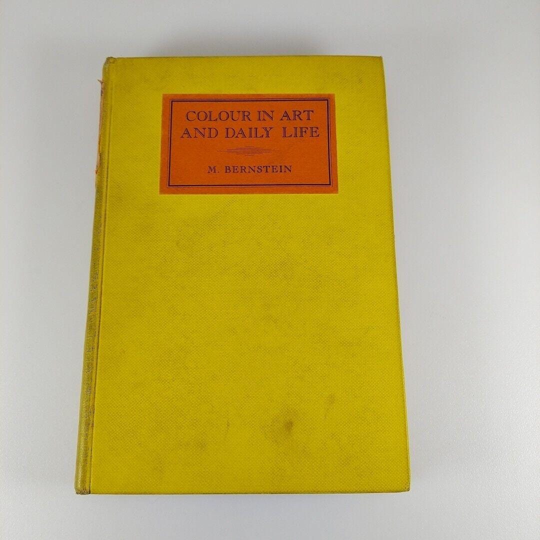 Colour in Art and Daily Life M. Bernstein 1928 1st Ed HC Robert M ...
