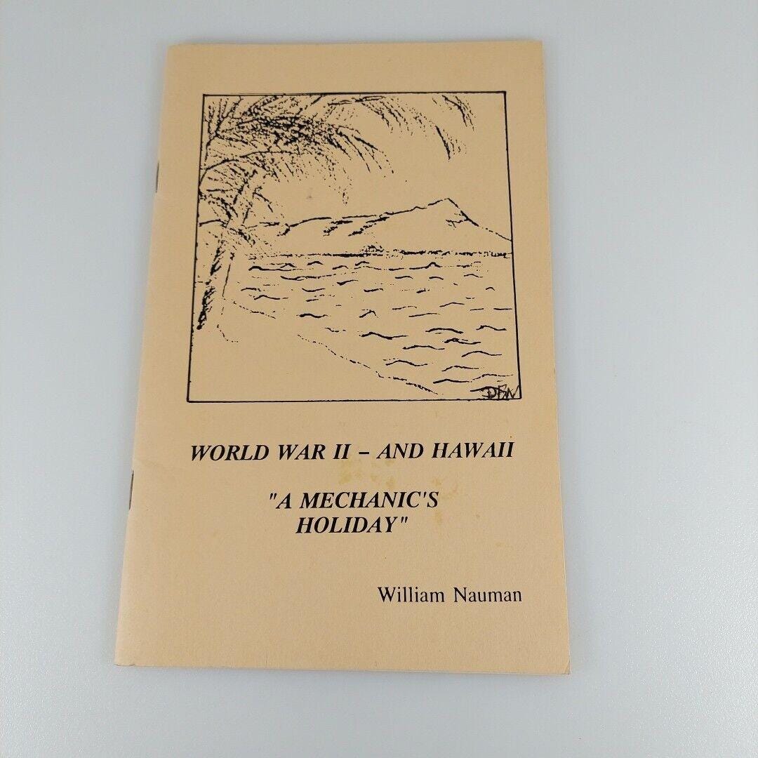 World War II and Hawaii A Mechanic's Holiday William Nauman 1993 Signed ...