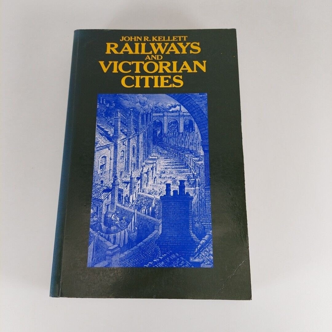 Railways and Victorian Cities John R. Kellett 1979 Illustrated PB - Etsy