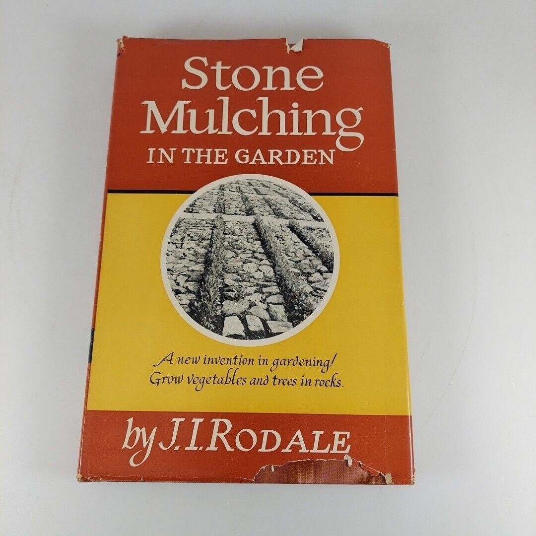 Stone Mulching in the Garden by J.I. Rodale 1949 1st Ed Illust HCDJ ...