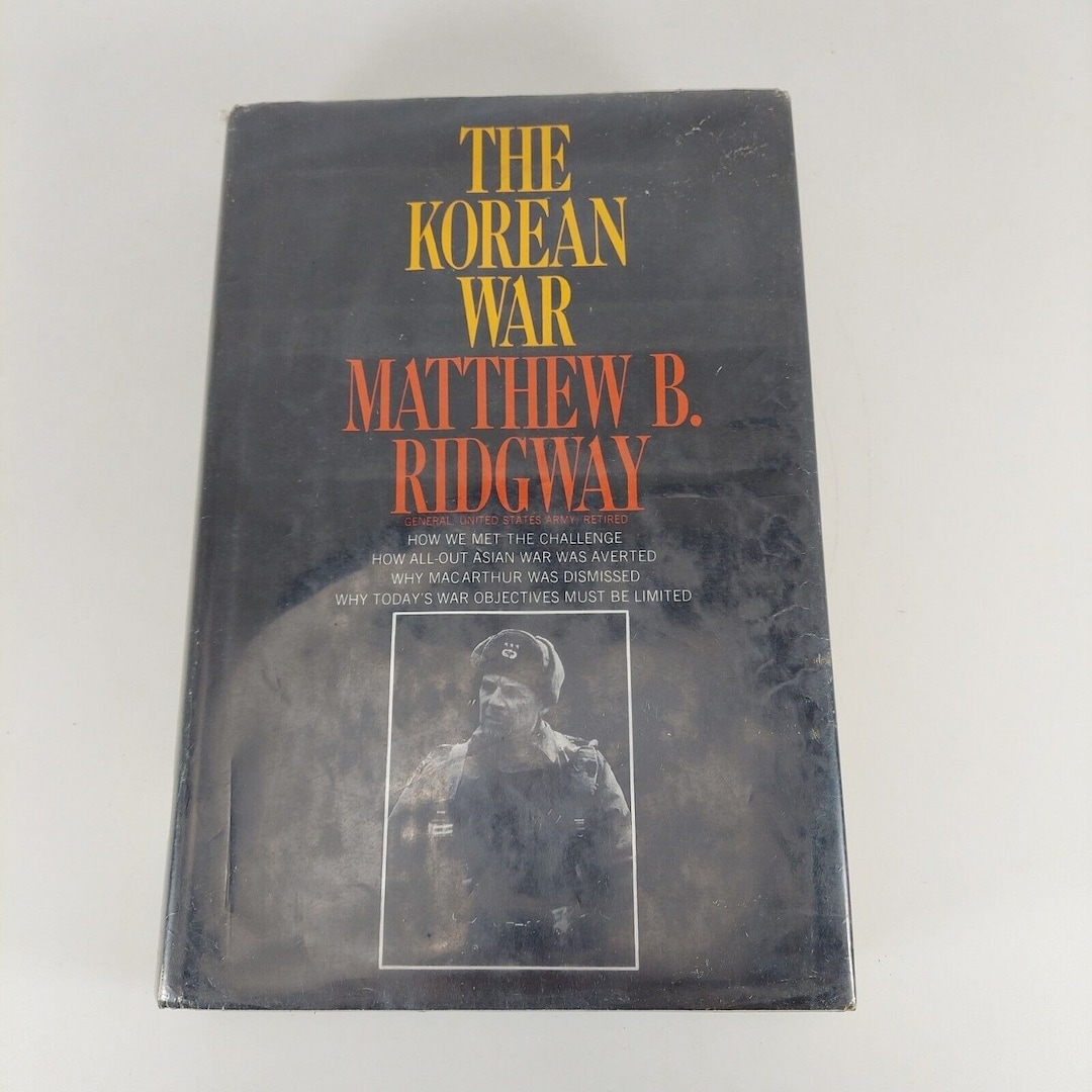 The Korean War Matthew B. Ridgeway 1967 Illustrated HCDJ Ex-library ...