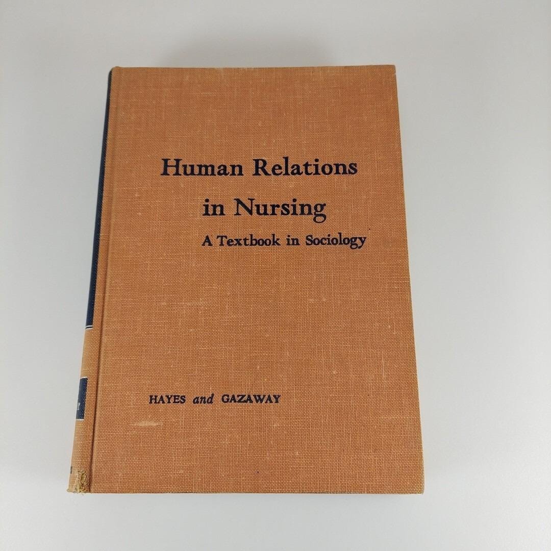 Human Relations in Nursing A Textbook in Sociology 2nd Ed, Hayes and ...