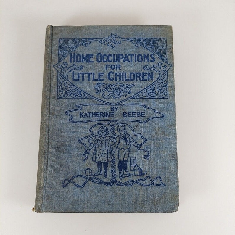 Home Occupations for Little Children Katherine Beebe 1896 Werner ...