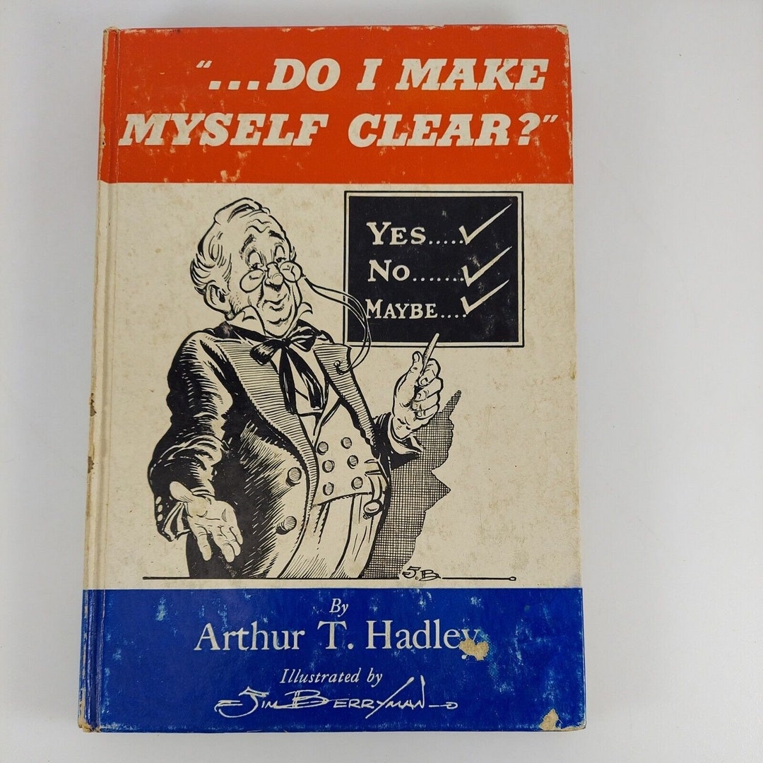 Arthur T. Hadley Do I Make Myself Clear Illustrated by Jim Berryman ...