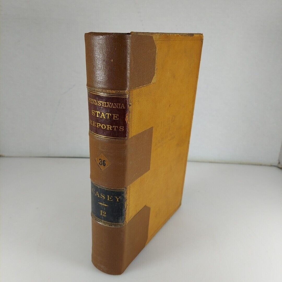 Pennsylvania State Reports Vol 36 Joseph Casey Vol 12, 1861 Supreme ...