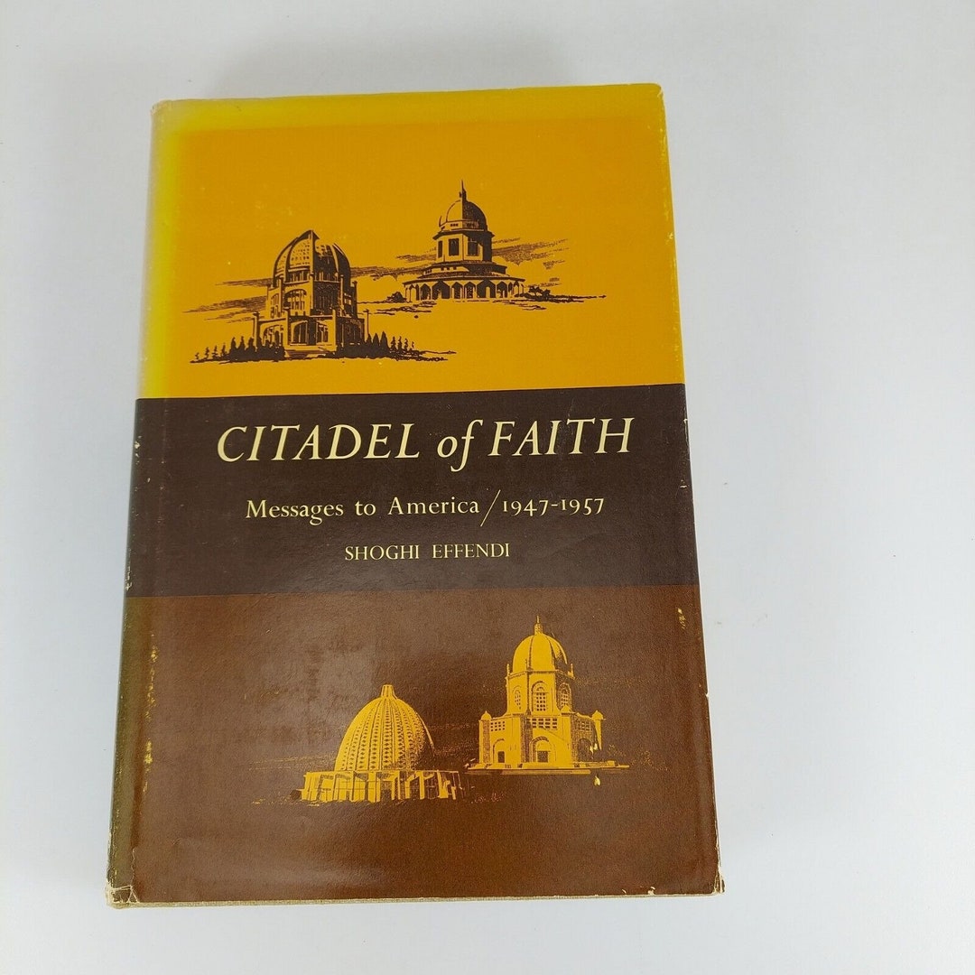 Citadel of Faith: Messages to America, 1947-1957 Shoghi Effendi 1965 ...