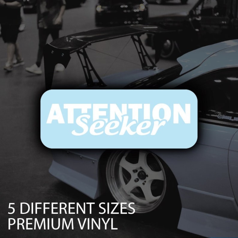 Attention Seeker Vinyl Decal Sticker - Car Window Sticker - Window ...