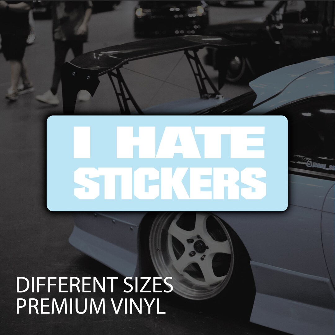 I Hate Stickers Vinyl Decal Sticker - Car Window Sticker - Funny ...