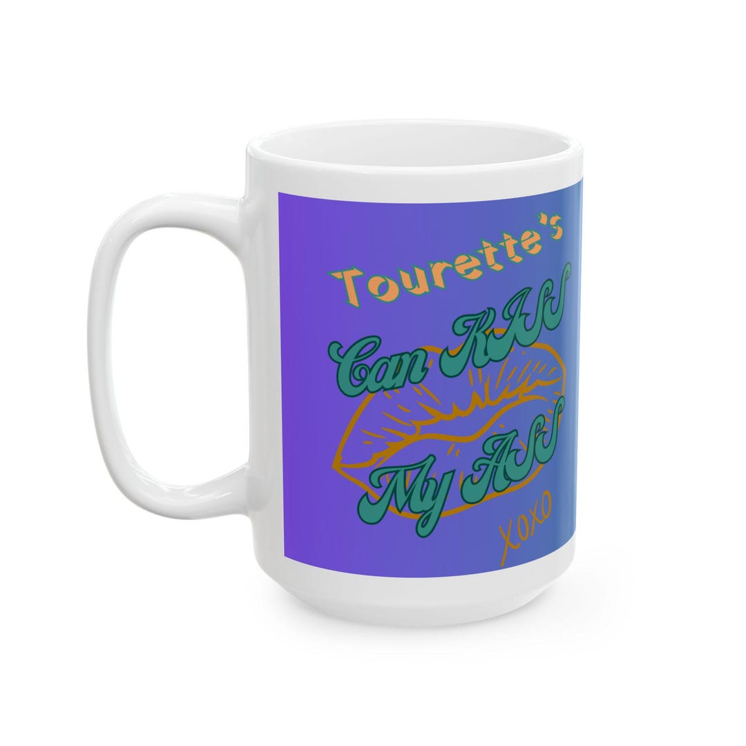 Tourettes Can Kiss My Ass - Lewis Capaldi Inspired Ceramic Mug by ...